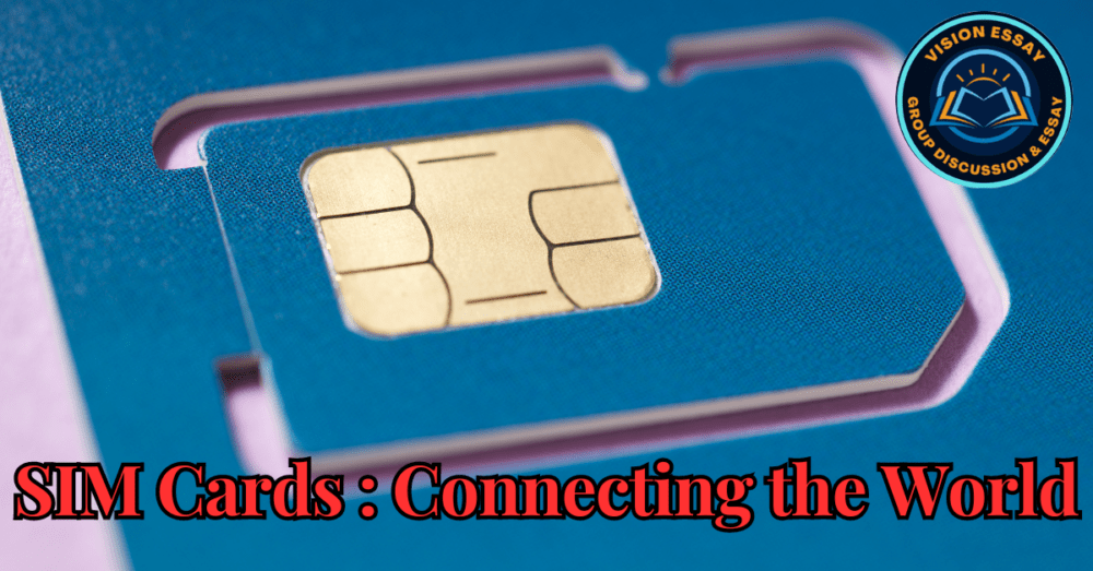 The Evolution Of SIM Cards: Connecting The World » Vision Essay