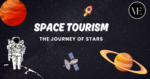 Space Tourism: The Journey Of Stars » Vision Essay